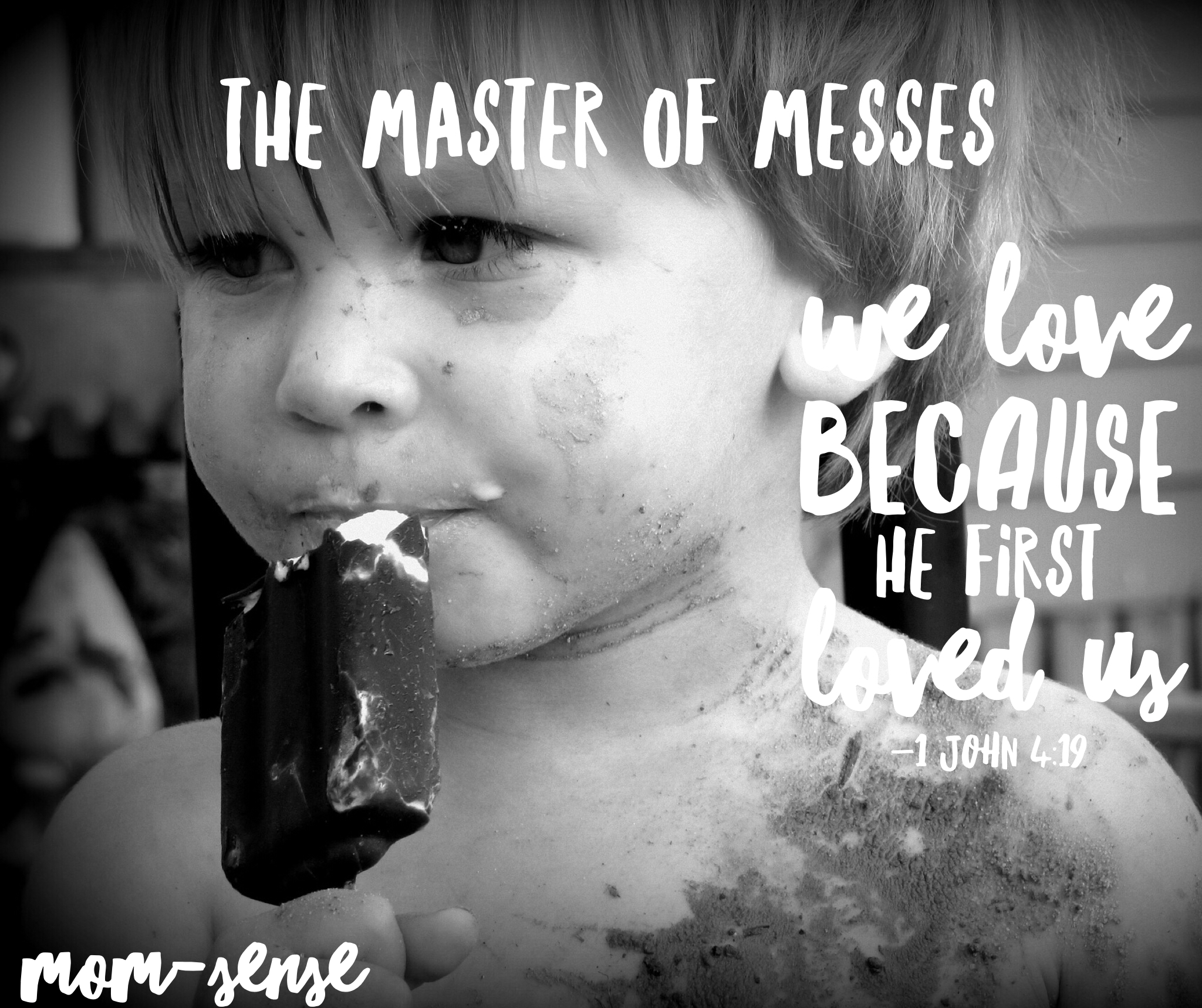 Loving the Mess Maker – Mom -Sense – Mentorship ~ Connection ~Service